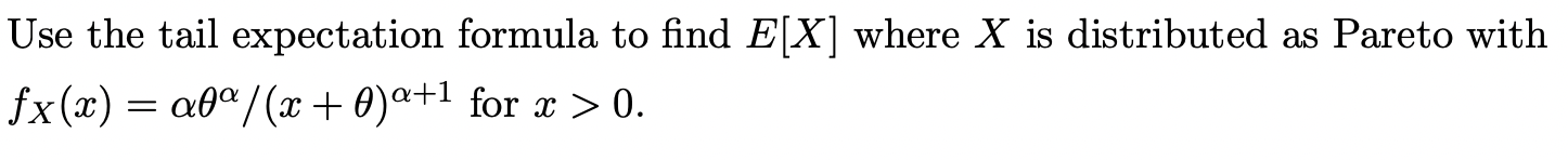 Solved Use the tail expectation formula to find E[X] where X | Chegg.com