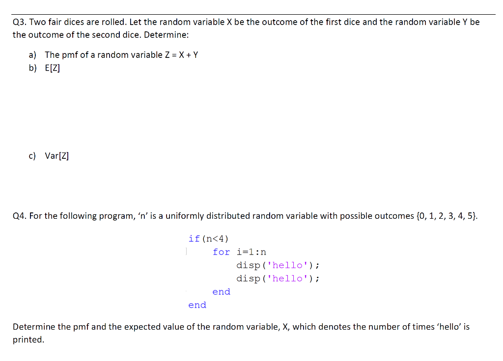 Solved Q3. Two fair dices are rolled. Let the random | Chegg.com