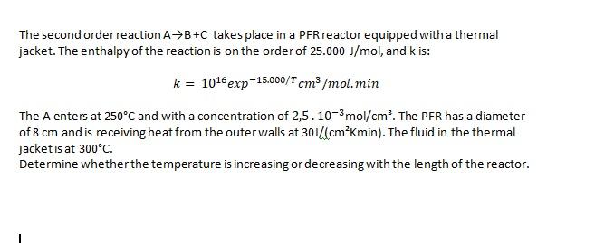 Solved The second order reaction A→B+C takes place in a PFR | Chegg.com