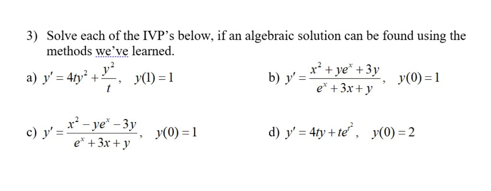 Solved 3) Solve each of the IVP's below, if an algebraic | Chegg.com