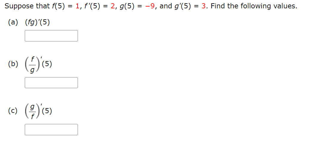 Solved Suppose that f(5)=1,f′(5)=2,g(5)=−9, and g′(5)=3. | Chegg.com