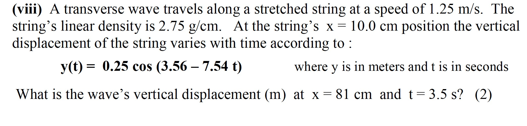Solved (viii) A transverse wave travels along a stretched | Chegg.com