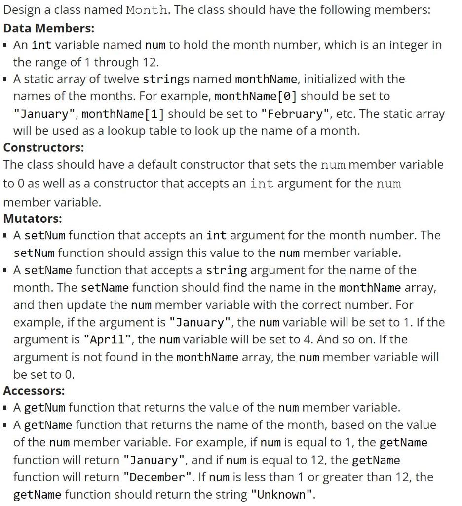 [Solved]: in C++ Design a class named Month. The class sh