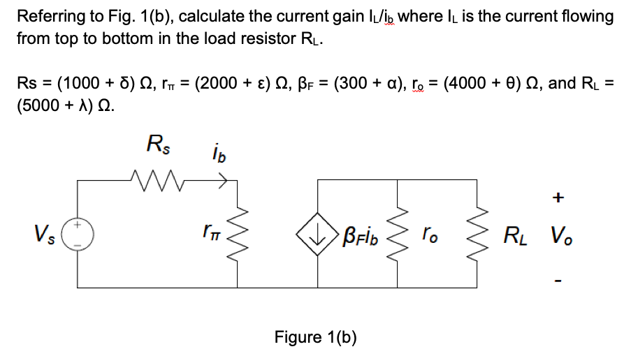 Solved Rs = 1003 rπ = 2007 βF = 302 ro = 4006 RL = 5004 | Chegg.com