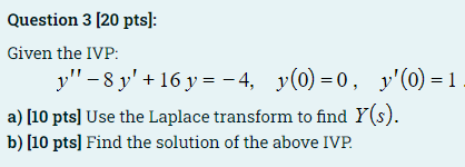 Solved Question 3 [ 20 pts]: Given the IVP: | Chegg.com