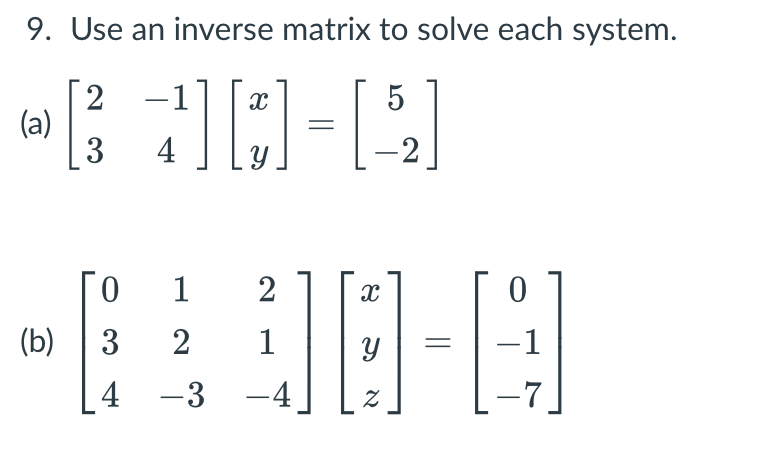 Solved 9. Use an inverse matrix to solve each system. a) | Chegg.com
