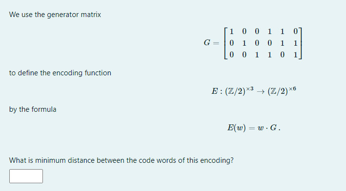 Solved We use the generator matrix G= [1 0 0 1 1 0] 0 1 0 0 | Chegg.com