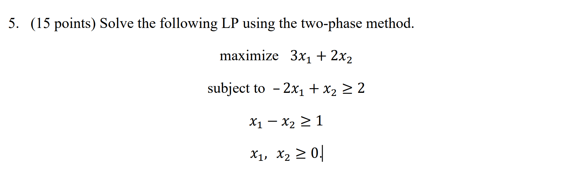 Solved 5. (15 points) Solve the following LP using the | Chegg.com