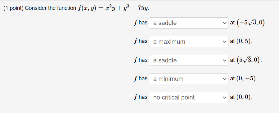 Solved (1 point) Consider the function f(x,y)=x2y+y3−75y. f | Chegg.com