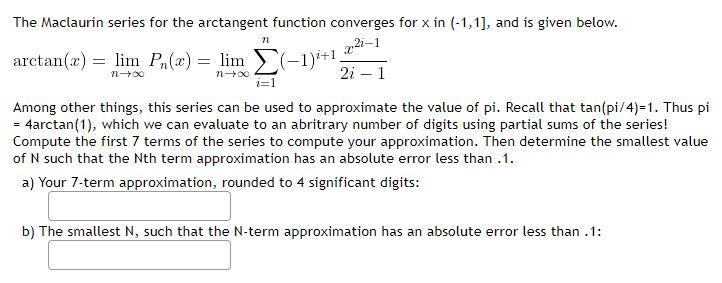 Solved n The Maclaurin series for the arctangent function | Chegg.com