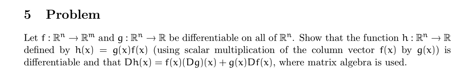 Solved 5 Problem Let f:RN + RM and g:RM → R be | Chegg.com