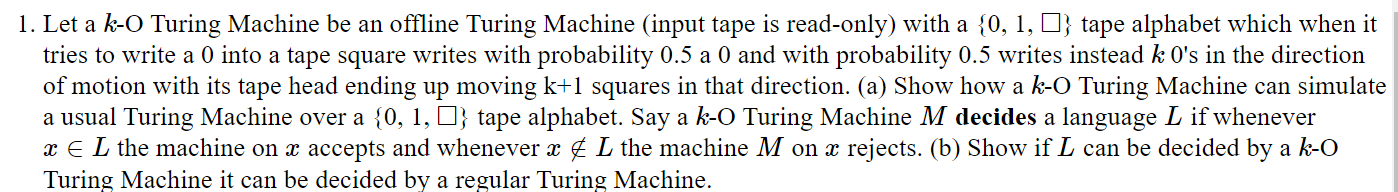 1. Let a k-O Turing Machine be an offline Turing | Chegg.com