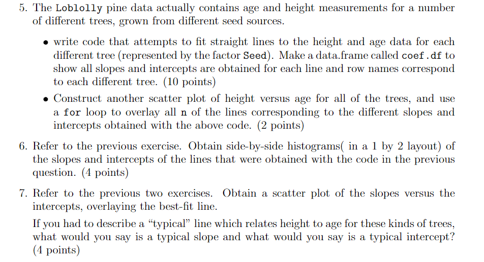 Solved 5. The Loblolly pine data actually contains age and | Chegg.com