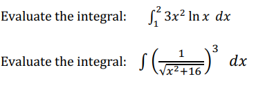 Solved Evaluate the integral: $3x2 Inx dx sCurtaza) 3 | Chegg.com