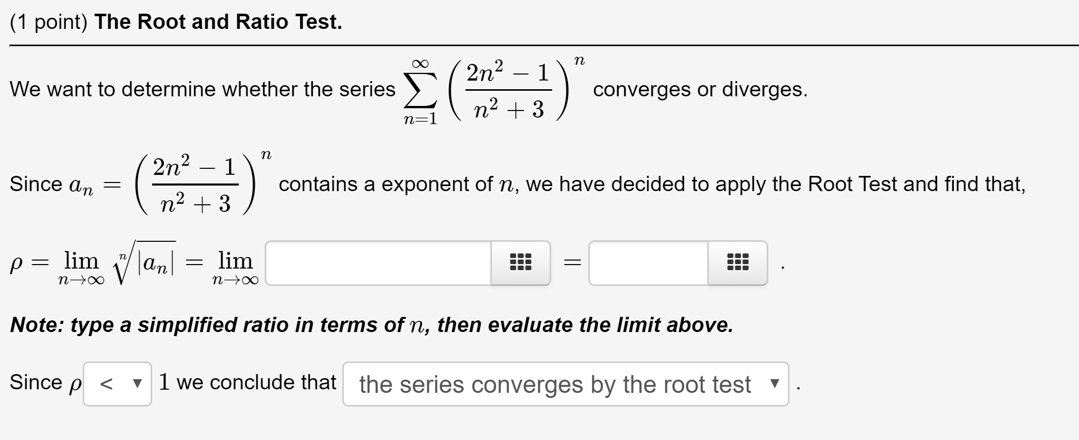 Solved (1 point) The Root and Ratio Test. 202 – 1 We want to | Chegg.com