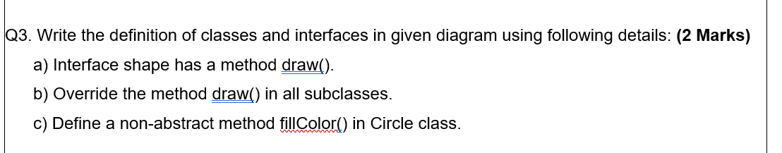Solved Q3. Write the definition of classes and interfaces in | Chegg.com