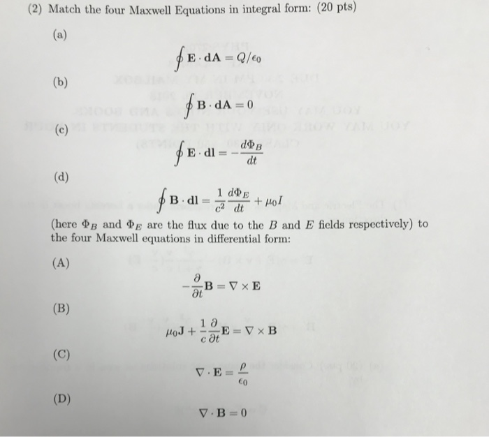 Solved (2) Match the four Maxwell Equations in integral | Chegg.com