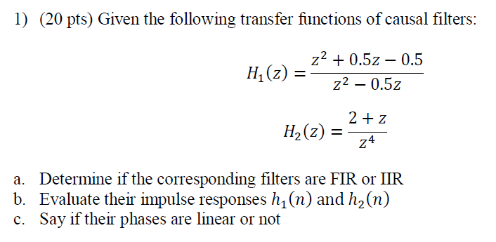 Solved Given the following transfer functions of causal | Chegg.com