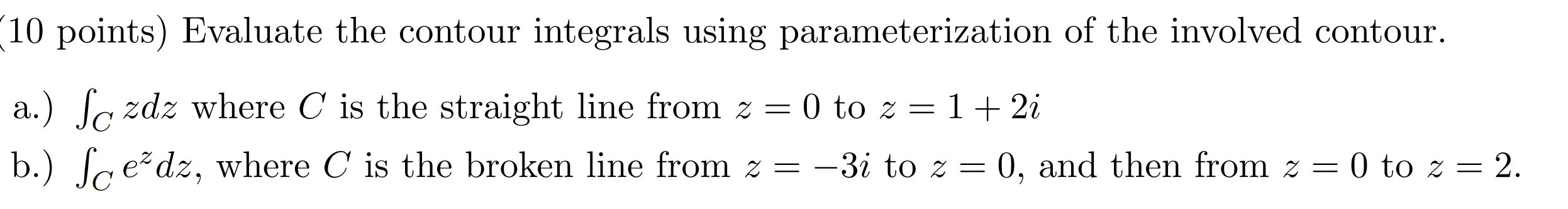 Solved 10 points) Evaluate the contour integrals using | Chegg.com