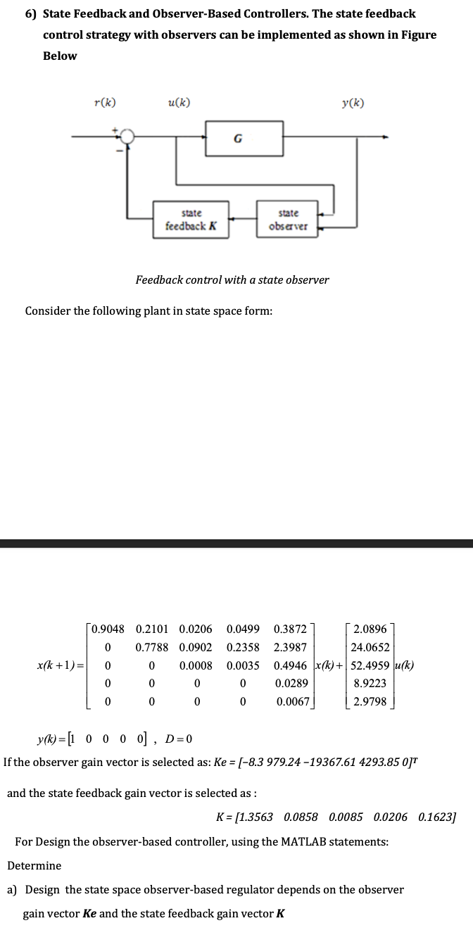 Solved 6) State Feedback and Observer-Based Controllers. The | Chegg.com
