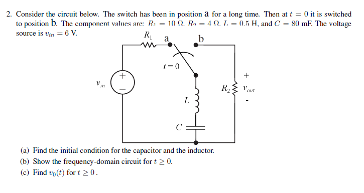 Solved Consider the circuit below. The switch has been in | Chegg.com