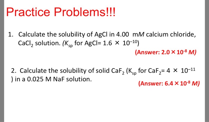Solved Practice Problems!!! 1. Calculate the solubility of | Chegg.com