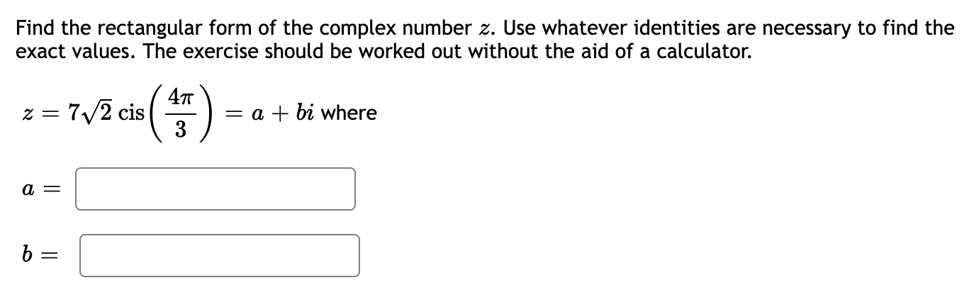 Solved Find the rectangular form of the complex number z. | Chegg.com
