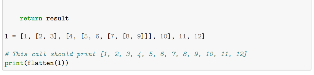 Solved 2.3 Bonus points Write a function flatten(1) that | Chegg.com
