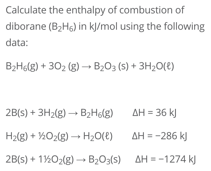 Solved Calculate The Enthalpy Of Combustion Of Diborane