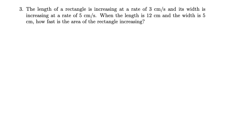 Solved 3. The length of a rectangle is increasing at a rate | Chegg.com
