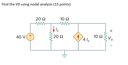 Solved Find the V0 using nodal analysis | Chegg.com Solved Find the V0 using nodal analysis | Chegg.com