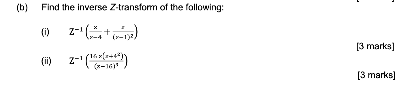 Solved (b) Find the inverse Z-transform of the following: | Chegg.com