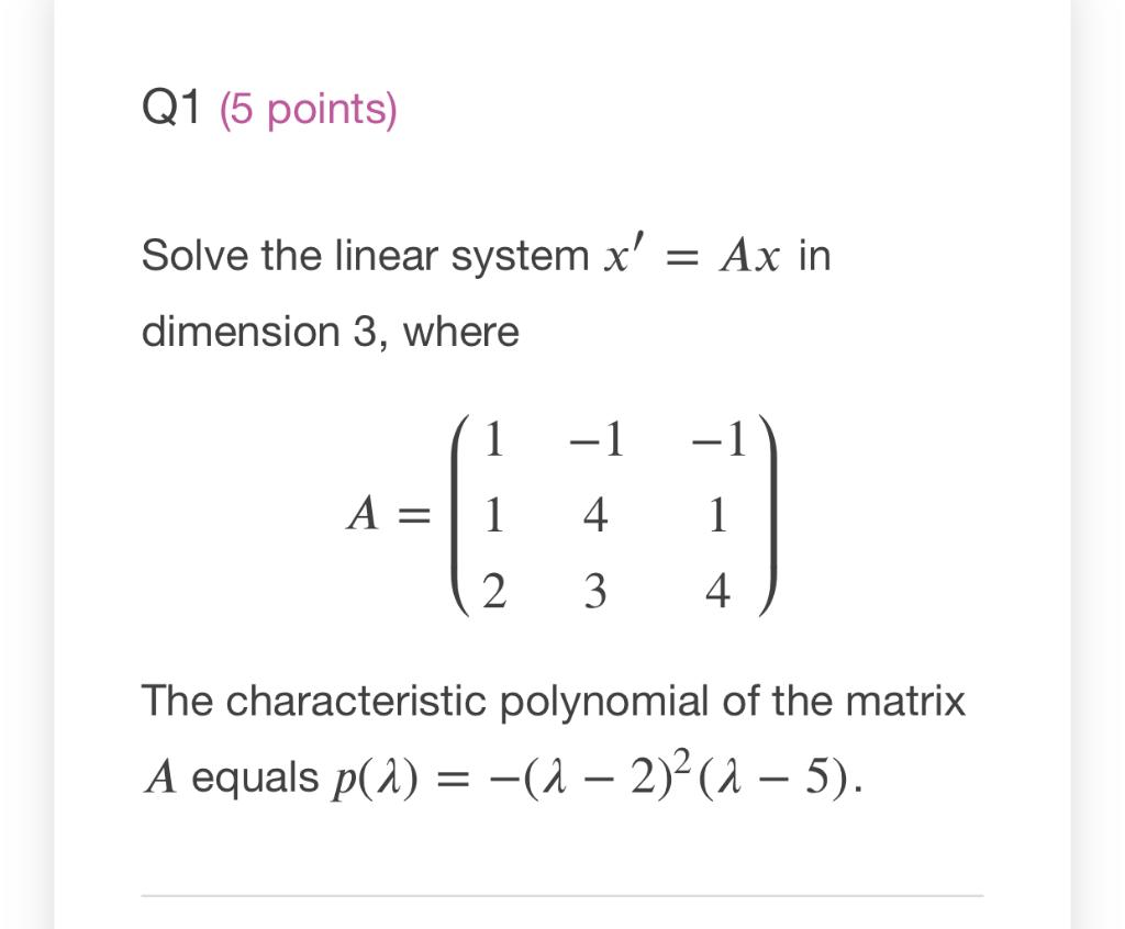 Solved Q1 (5 points) Solve the linear system x' = Ax in | Chegg.com