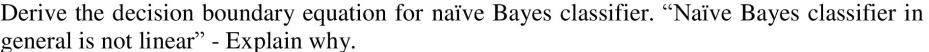 Solved Derive the decision boundary equation for naïve Bayes | Chegg.com