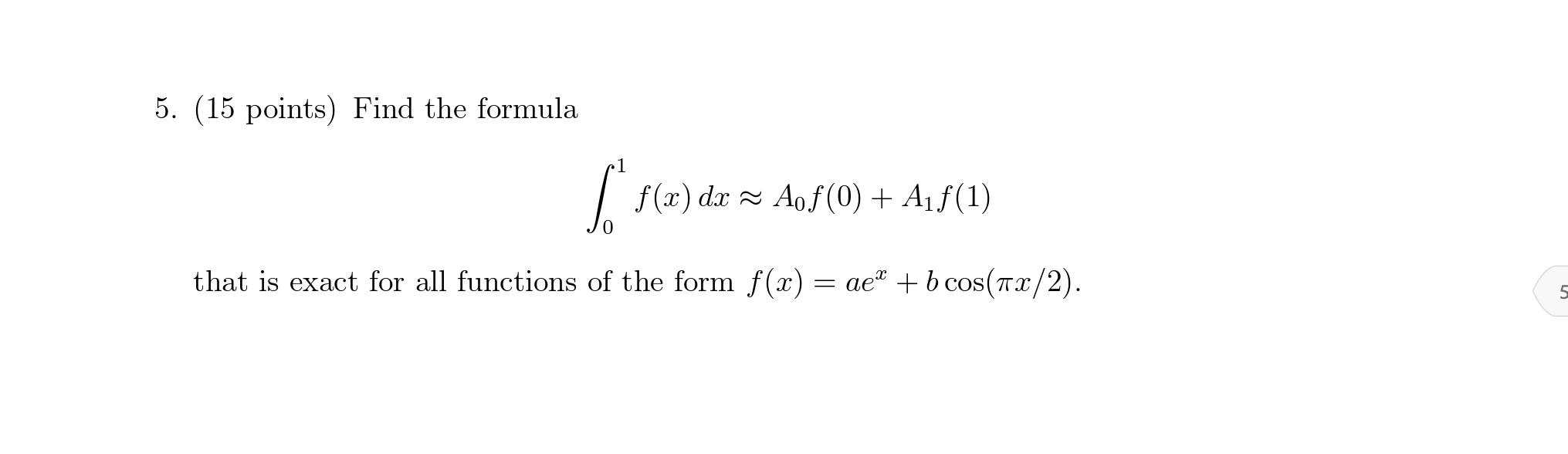 Solved 5. (15 points) Find the formula [ f(x) dx – Aof(0) + | Chegg.com