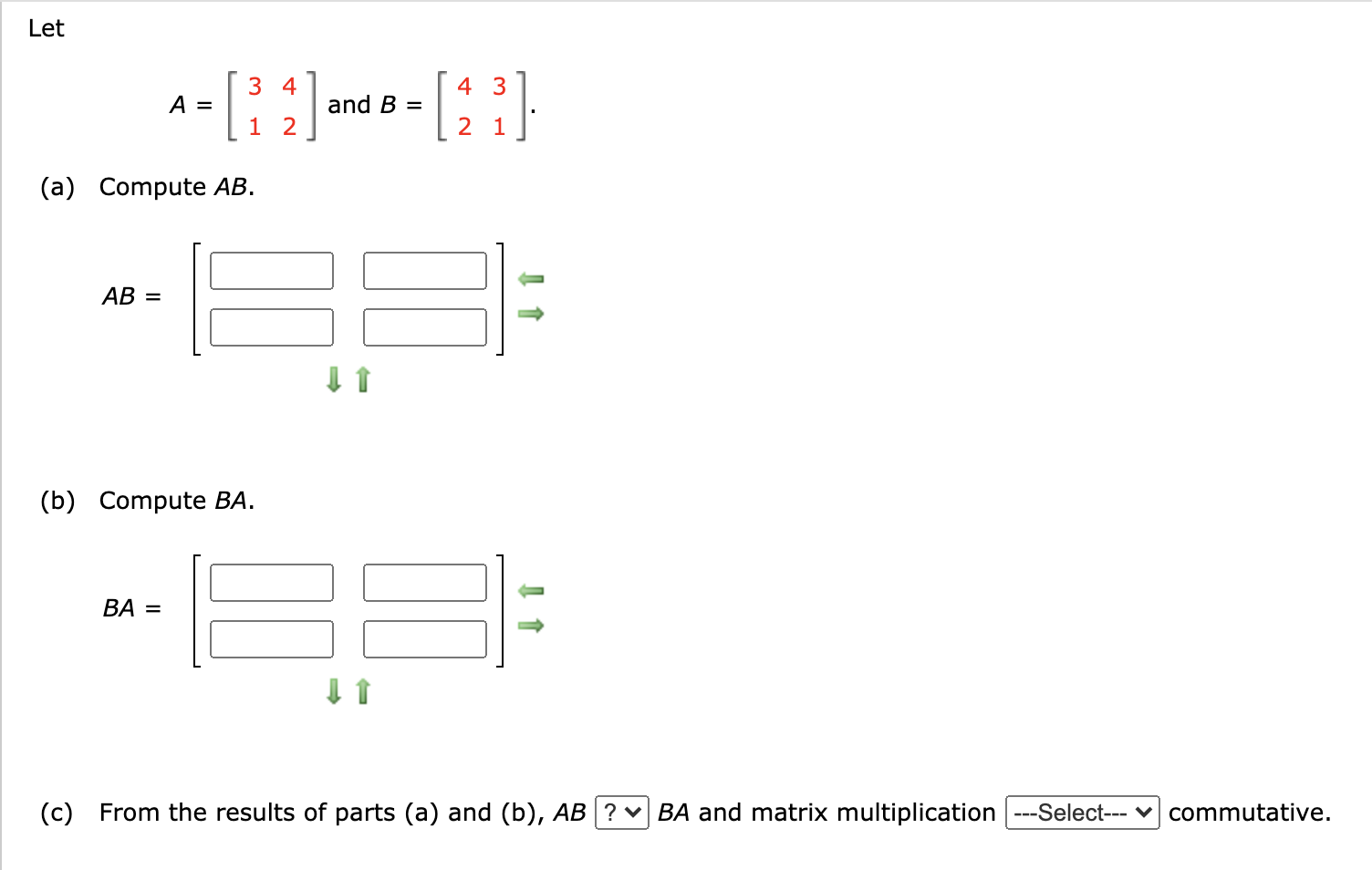 Solved Let --[ : 2 and » - (32 [21] (a) Compute AB. AB = (b) | Chegg.com