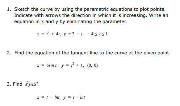 Solved 1. Sketch the curve by using the parametric equations | Chegg.com