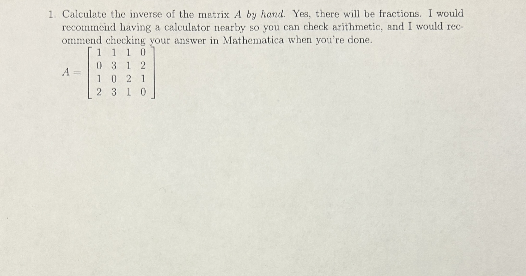 Solved Calculate the inverse of the matrix A by hand. Yes, | Chegg.com