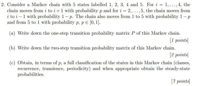 Solved 2 2. Consider a Markov chain with 5 states labelled | Chegg.com