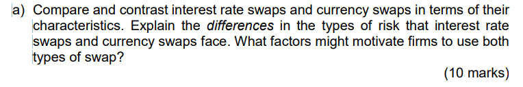 Solved a) Compare and contrast interest rate swaps and | Chegg.com