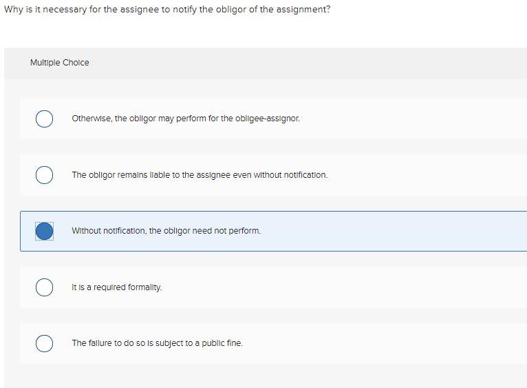 Solved Why is it necessary for the assignee to notify the | Chegg.com
