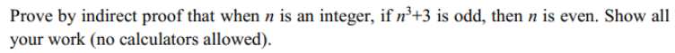 Solved Prove by indirect proof that when n is an integer, if | Chegg.com