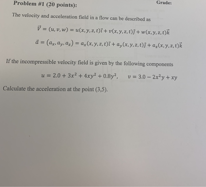 Solved Grade: Problem #1 (20 points): The velocity and | Chegg.com