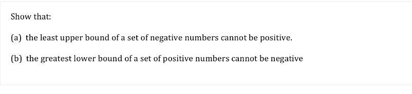 Solved Show that: (a) the least upper bound of a set of | Chegg.com