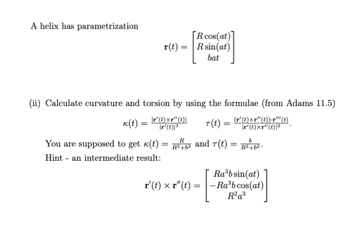 Solved A helix has parametrization Rcos(at)] r(t) = R | Chegg.com