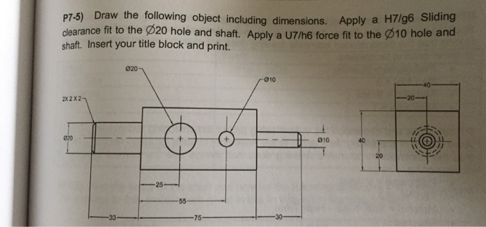 Solved P7-5) Draw the following object including dimensions. | Chegg.com Solved P7-5) Draw the following object including dimensions. | Chegg.com