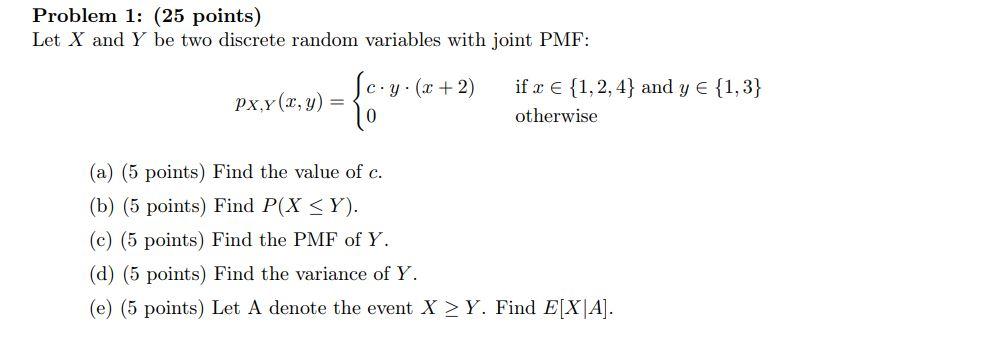 Solved Problem 1: (25 points) Let X and Y be two discrete | Chegg.com