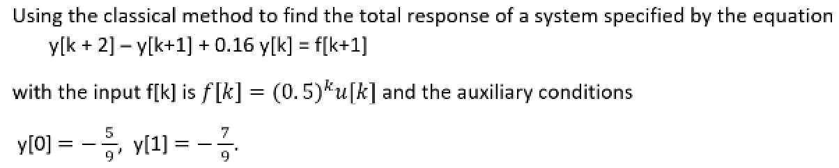 Solved Using the classical method to find the total response | Chegg.com