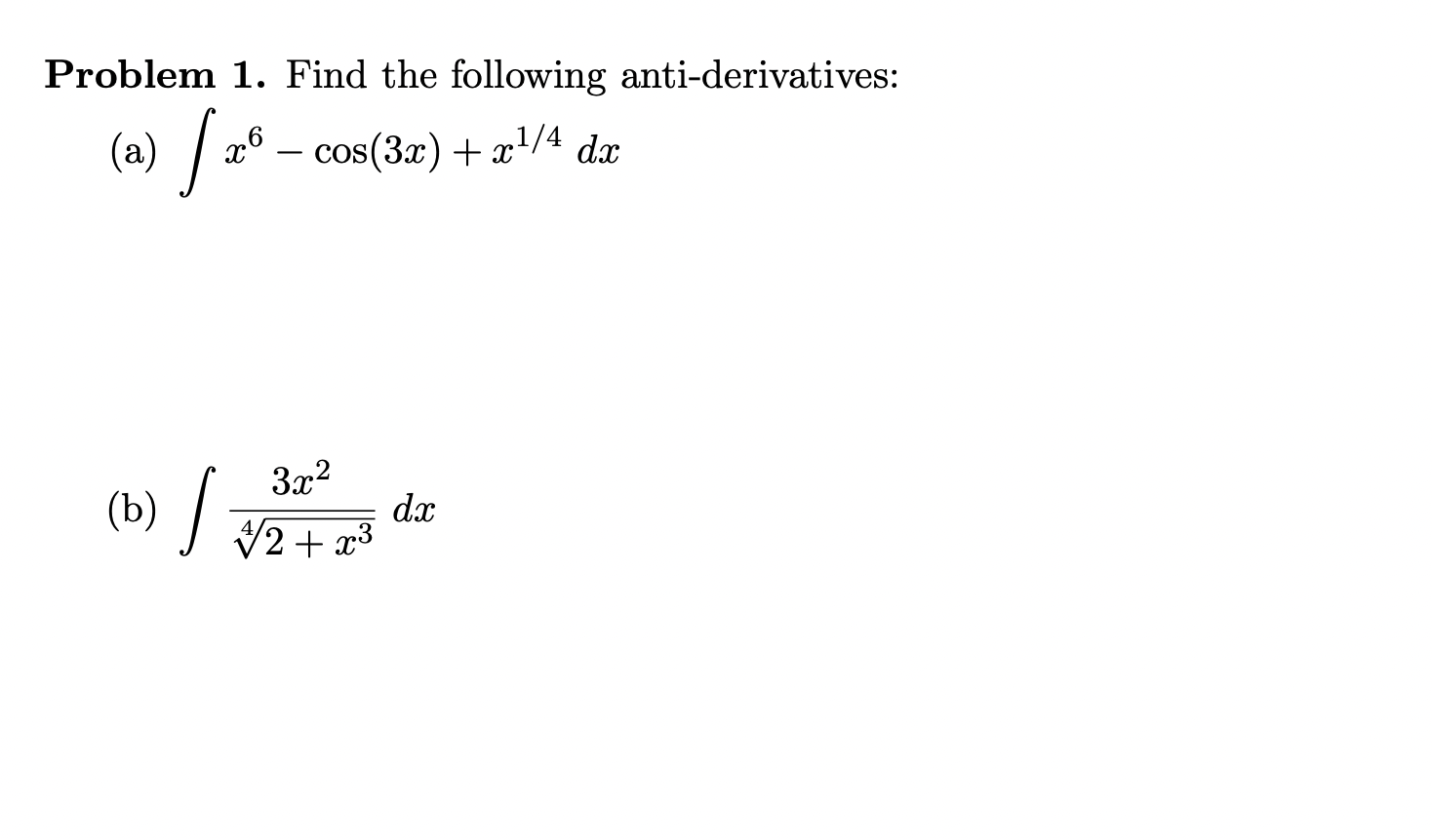 Solved Problem 1. Find the following anti-derivatives: (a) | Chegg.com