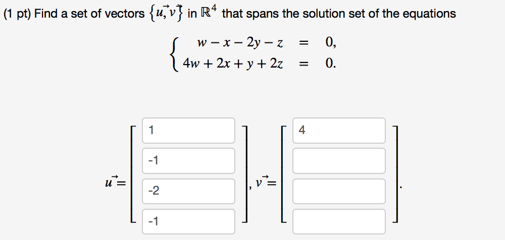 Solved (1 pt) Find a set of vectors {u,vJ in R4 that spans | Chegg.com